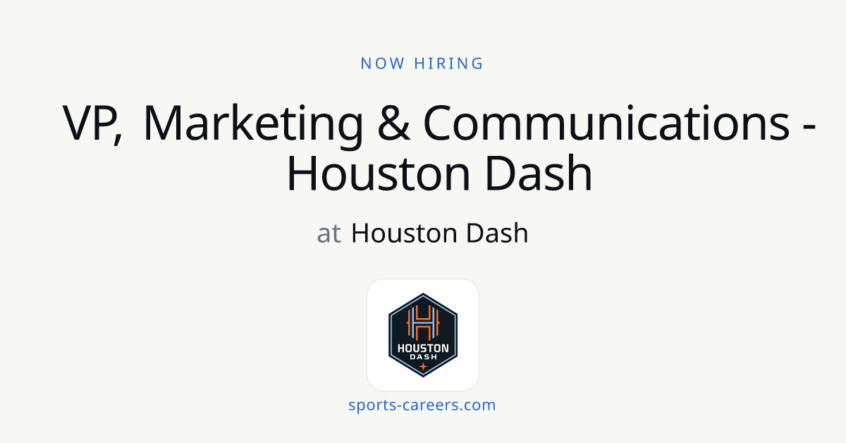 VP, Marketing & Communications - Houston Dash - Houston Dash